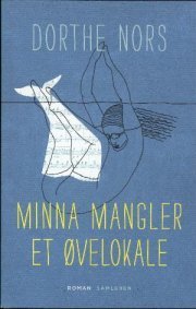 Minna mangler et øvelokale by Dorthe Nors | Goodreads