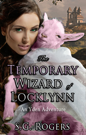 The Temporary Wizard of Locklynn by S.G. Rogers | Goodreads