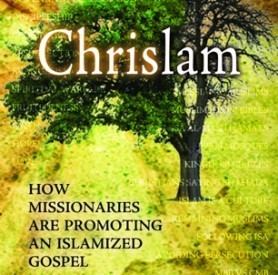 ‘Chrislam: How Missionaries are Promoting an Islamized Gospel’ by ...