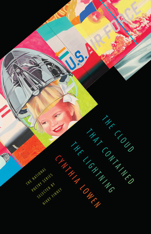 The Cloud That Contained the Lightning: Poems by Cynthia Lowen | Goodreads