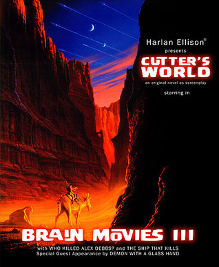 Brain Movies: Original Teleplays, Vol 3 by Harlan Ellison | Goodreads