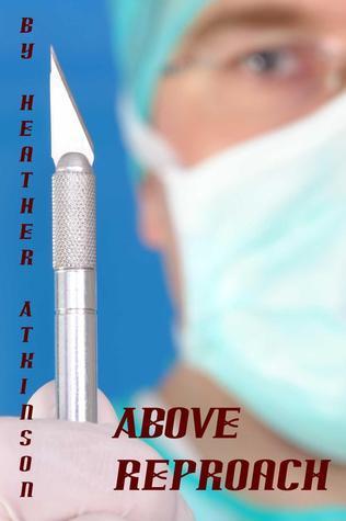 Above Reproach by Heather Atkinson | Goodreads
