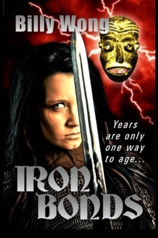 Iron Bonds (Legend of the Iron Flower #3) by Billy Wong | Goodreads