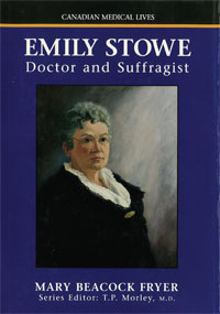 Emily Stowe: Doctor and Suffragist by Mary Beacock Fryer | Goodreads
