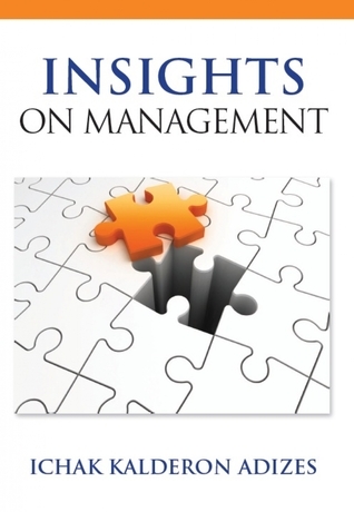 Insights on Management (Insights #2) by Ichak Kalderon Adizes | Goodreads
