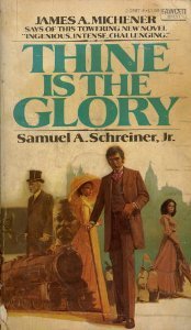 Thine Is the Glory by Samuel A. Schreiner Jr. | Goodreads