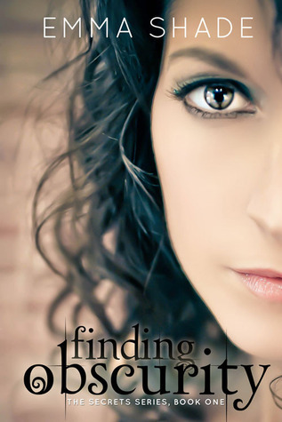 Finding Obscurity (The Secrets Series, #1) by Emma Shade | Goodreads