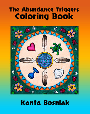 The Abundance Triggers Coloring Book by Kanta Bosniak | Goodreads