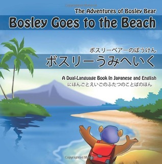 Bosley Goes to the Beach: A Dual Language Book in Japanese and English ...