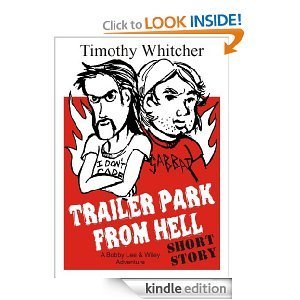 Trailer Park from Hell by Timothy Whitcher | Goodreads