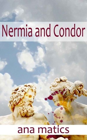 Nermia and Condor by Ana Matics | Goodreads
