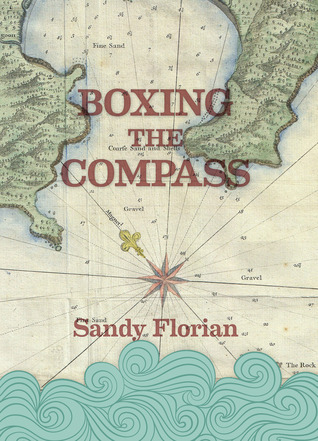 Boxing the Compass by Sandy Florian | Goodreads
