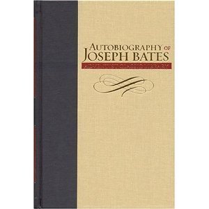 The Autobiography of Joseph Bates by Joseph Bates | Goodreads