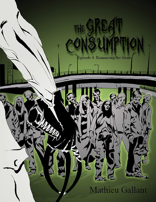 Romancing the Stone (The Great Consumption #4) by Mathieu Gallant | Goodreads