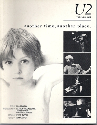 Another Time Another Place : U2 - the Early Years by Bill Graham ...