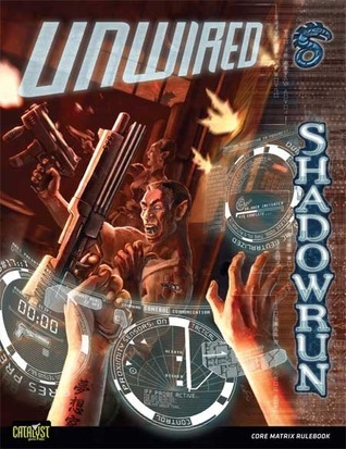 Shadowrun Unwired by Anonymous | Goodreads