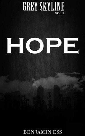 Hope (Grey Skyline Volume 2) by Benjamin Ess | Goodreads