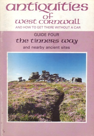 Antiquities of West Cornwall 4: The tinners way by Ian Cooke | Goodreads
