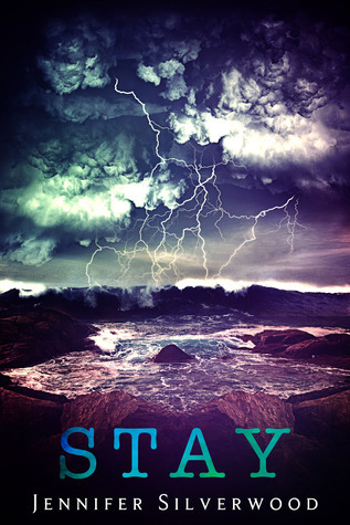 Stay by Jennifer Silverwood | Goodreads