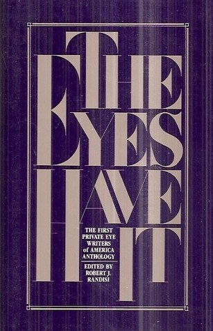 The Eyes Have It: The First Private Eye Writers of America Anthology by Robert J. Randisi ...