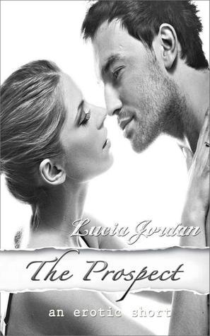 The Prospect by Lucia Jordan | Goodreads