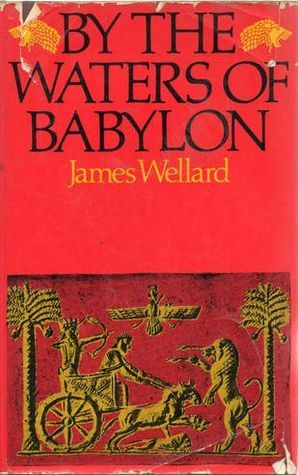 By the waters of Babylon by James Howard Wellard | Goodreads