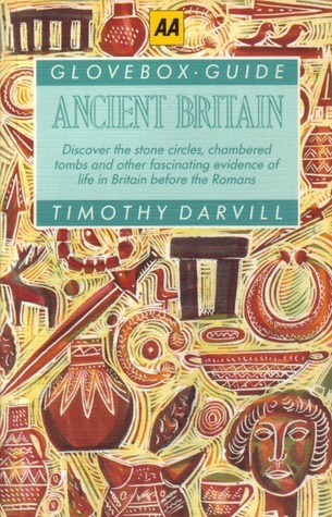 Glovebox Guide: Ancient Britain (AA Atlases) by Timothy Darvill | Goodreads