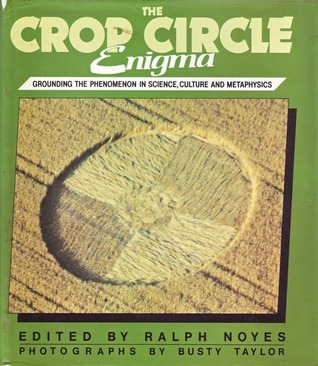 The Crop Circle Enigma: Grounding the Phenomenon in Science, Culture ...