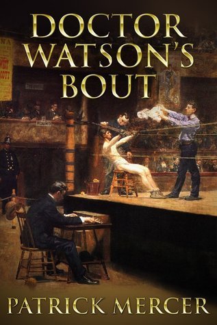 Doctor Watson's Bout(Doctor Watson #2) by Patrick Mercer | Goodreads