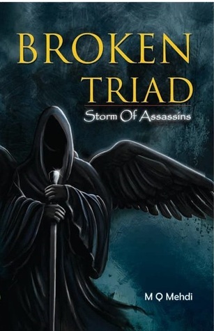 Broken Triad, Storm of Assassins (Book #1) by M.Q. Mehdi | Goodreads