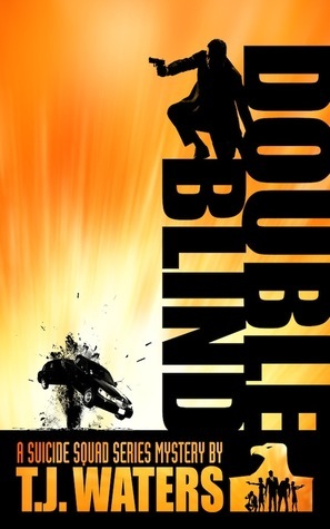 Double Blind (The Suicide Squad, # 3) by T.J. Waters | Goodreads