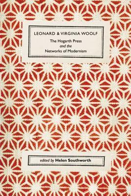 Leonard and Virginia Woolf, The Hogarth Press and the Networks of ...