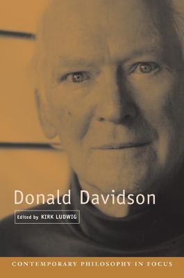 Donald Davidson (Contemporary Philosophy in Focus) by Kirk Ludwig ...