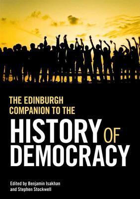 The Edinburgh Companion to the History of Democracy: From Pre-history ...
