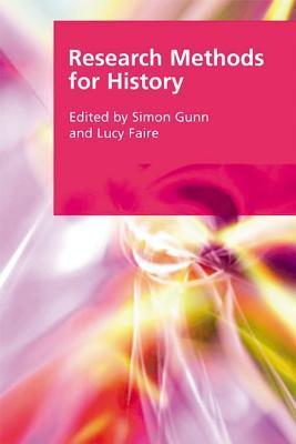 Research Methods for History by Simon Gunn | Goodreads
