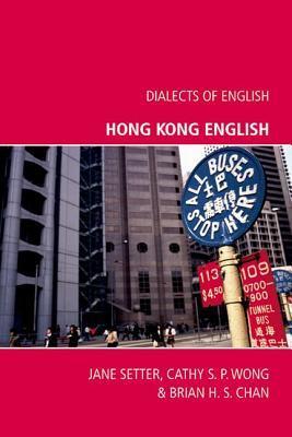 Hong Kong English (Dialects of English) by Jane Setter | Goodreads