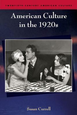 American Culture in the 1920s by Susan Currell | Goodreads