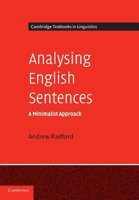 Analysing English Sentences: A Minimalist Approach by Andrew Radford ...