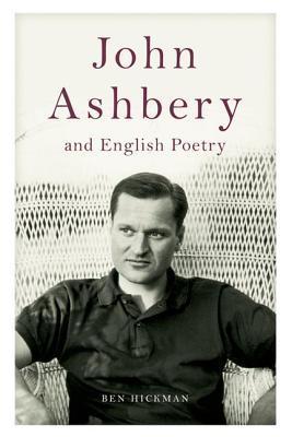 John Ashbery and English Poetry by Ben Hickman | Goodreads