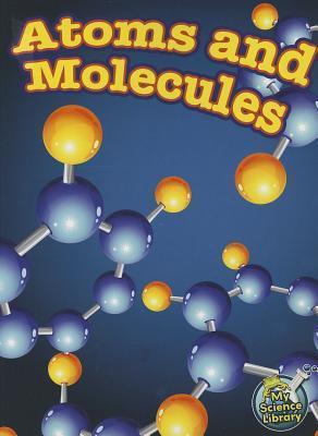 Rourke Educational Media Atoms and Molecules Science Book―Grades 4-5 ...