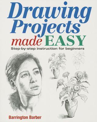 Drawing Projects Made Easy: Step-by-Step Instructions for Beginners by ...
