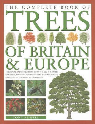 The Complete Book of Trees of Britain and Europe: The ultimate ...
