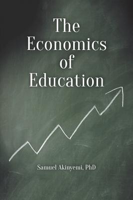 The Economics of Education by Samuel Akinyemi | Goodreads