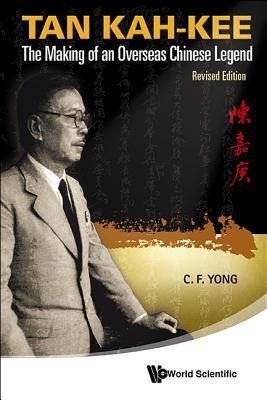 Tan Kah-Kee: The Making of an Overseas Chinese Legend by Ching-Fatt ...