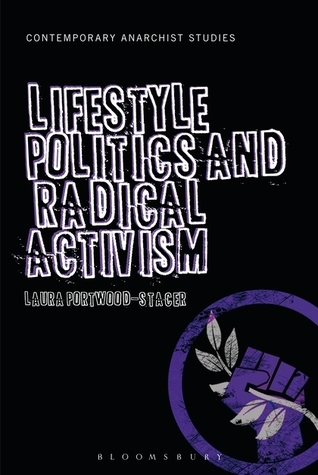 Lifestyle Politics and Radical Activism by Laura Portwood-Stacer ...