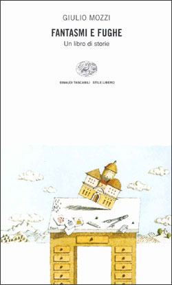 Fantasmi e fughe: Un libro di storie by Giulio Mozzi | Goodreads