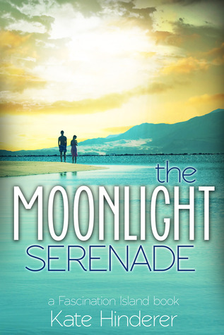 The Moonlight Serenade (Fascination Island #2) by Kate Hinderer | Goodreads