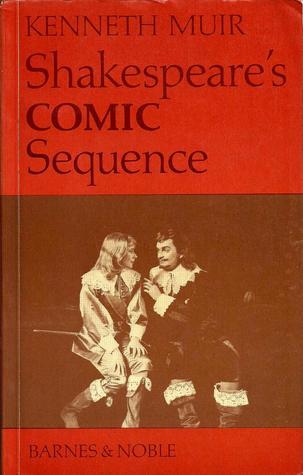 Shakespeare's comic sequence by Kenneth Muir | Goodreads