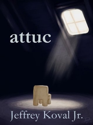 Attuc by Jeffrey Koval Jr. | Goodreads
