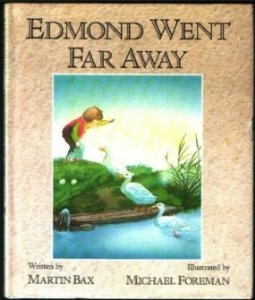 Edmond Went Far Away by Martin Bax | Goodreads